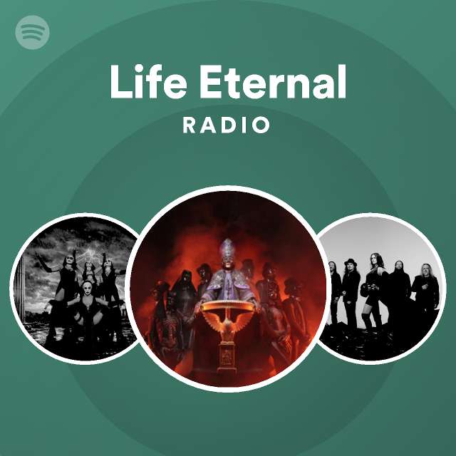Life Eternal Radio - playlist by Spotify | Spotify