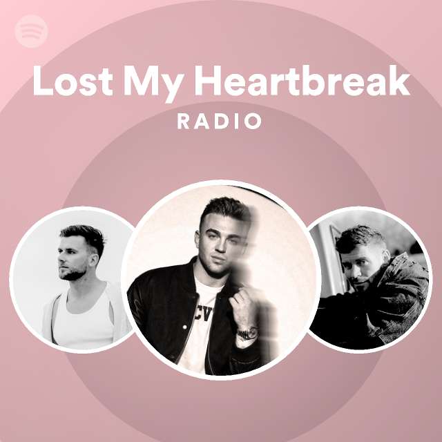 Lost My Heartbreak Radio - playlist by Spotify | Spotify