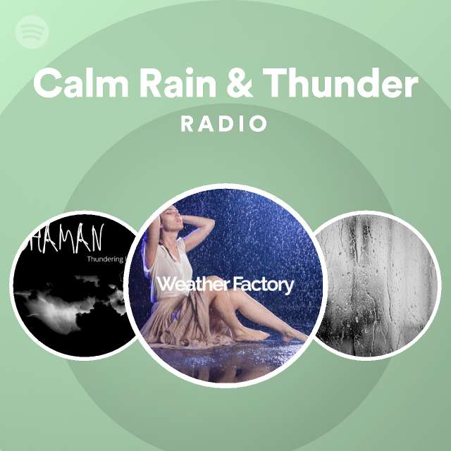 Calm Rain & Thunder Radio - playlist by Spotify | Spotify