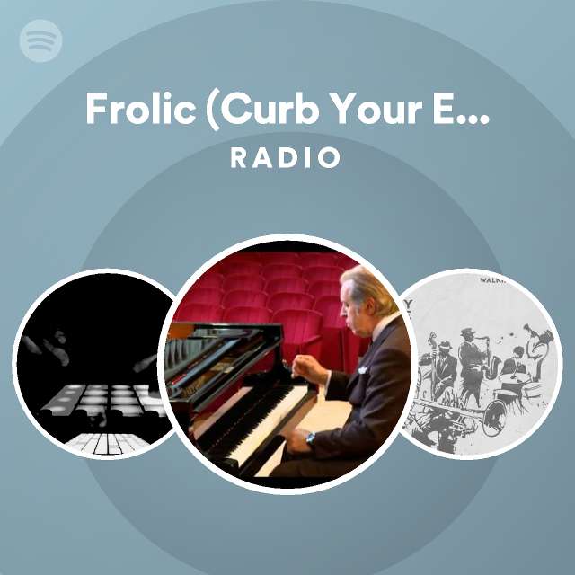 Frolic (Curb Your Enthusiasm Theme) Radio - playlist by Spotify | Spotify
