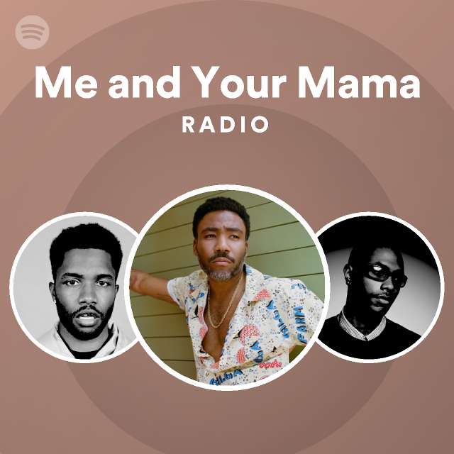 Me and Your Mama Radio - playlist by Spotify | Spotify
