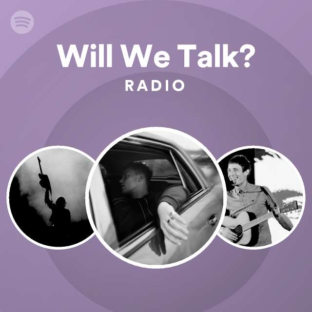 Will We Talk? Radio - playlist by Spotify | Spotify
