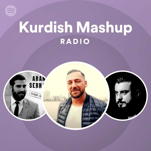 Kurdish Mashup Radio - playlist by Spotify | Spotify