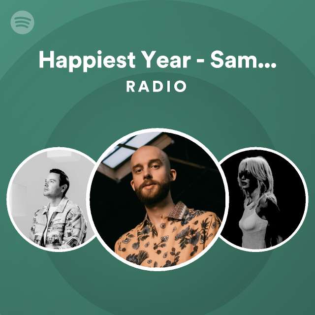 Happiest Year - Sam Feldt Remix Radio - playlist by Spotify | Spotify
