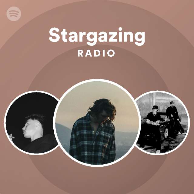 Stargazing Radio Playlist By Spotify Spotify