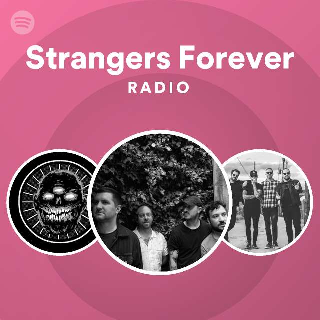 Strangers Forever Radio - playlist by Spotify | Spotify