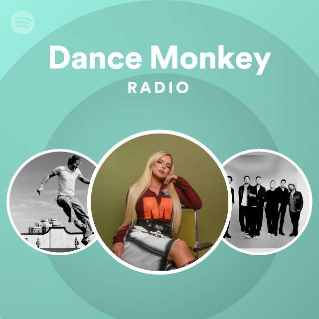 Dance Monkey Radio - playlist by Spotify | Spotify