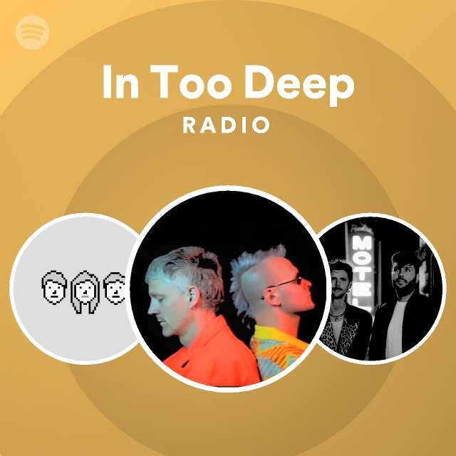 In Too Deep Radio - playlist by Spotify | Spotify
