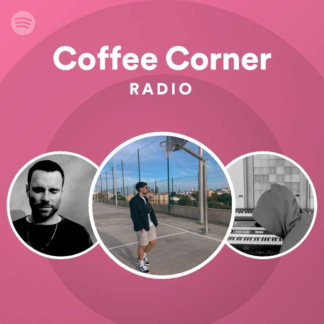 Coffee Corner Radio - playlist by Spotify | Spotify
