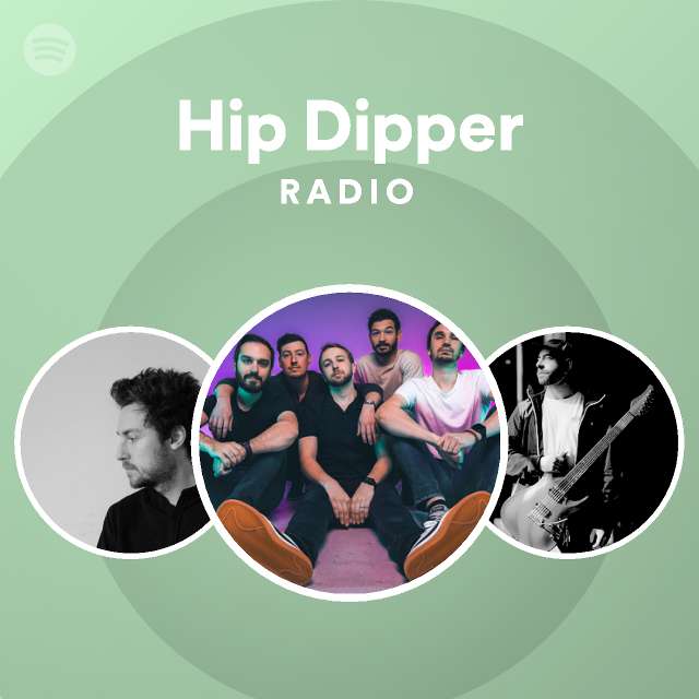 Hip Dipper Radio - playlist by Spotify | Spotify