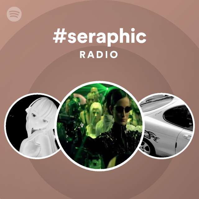 #seraphic Radio - playlist by Spotify | Spotify