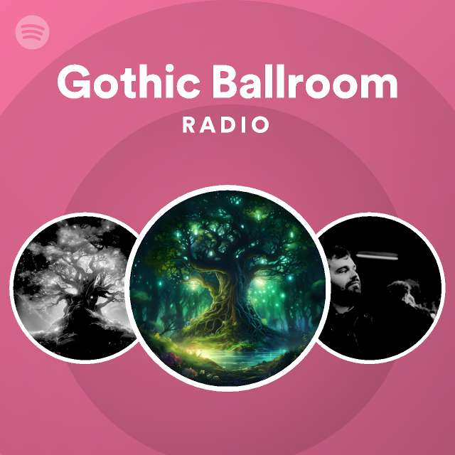 Gothic Ballroom Radio - playlist by Spotify | Spotify
