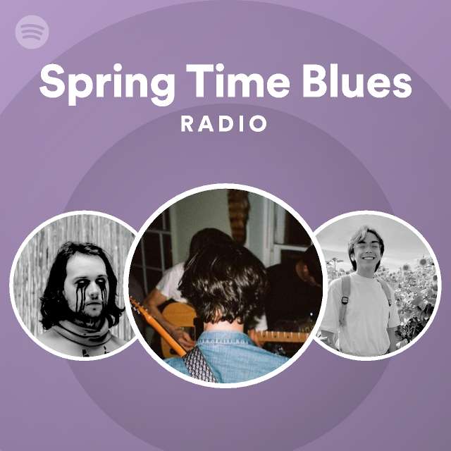 Spring Time Blues Radio - playlist by Spotify | Spotify