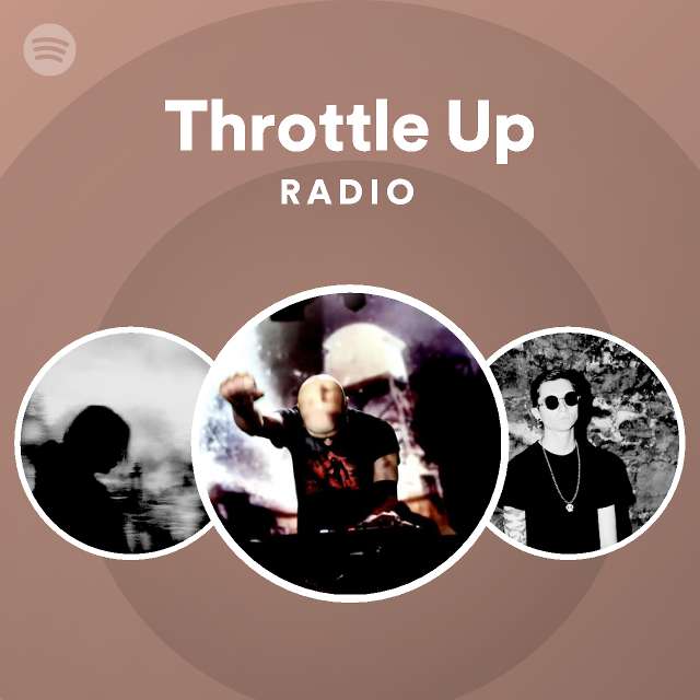 Throttle Up Radio - playlist by Spotify | Spotify