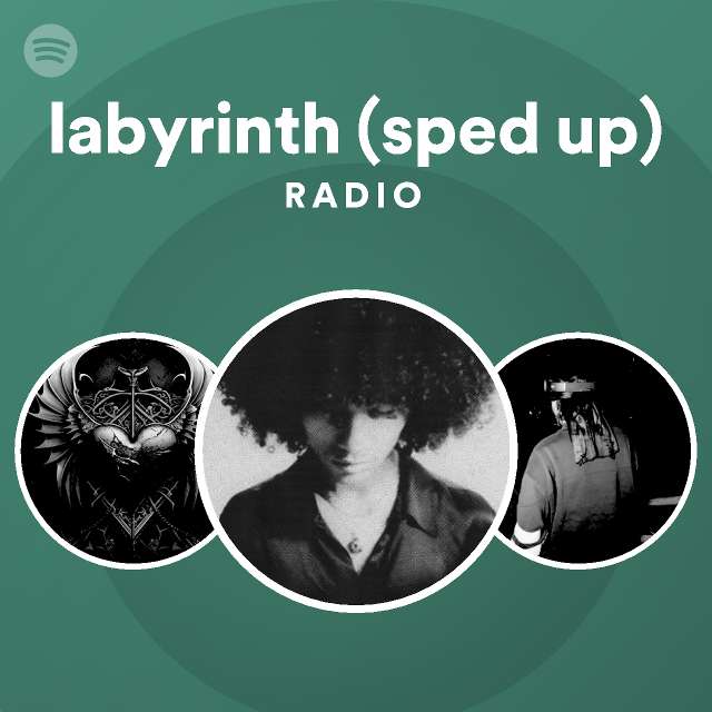 labyrinth (sped up) Radio - playlist by Spotify | Spotify