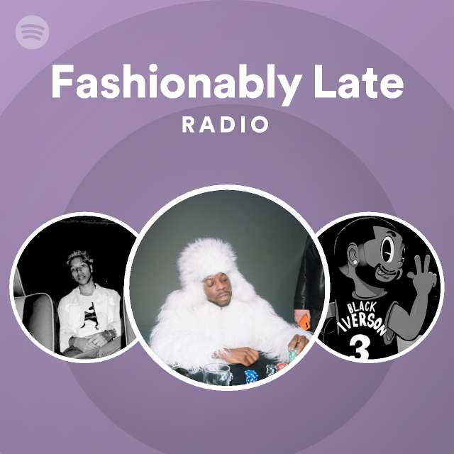 Fashionably Late Radio - playlist by Spotify | Spotify