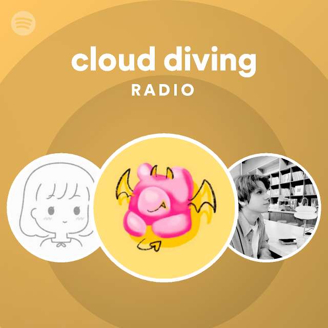 cloud diving Radio - playlist by Spotify | Spotify