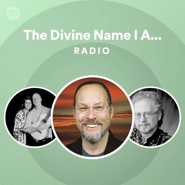 The Divine Name I Am - Excerpt Radio - playlist by Spotify | Spotify