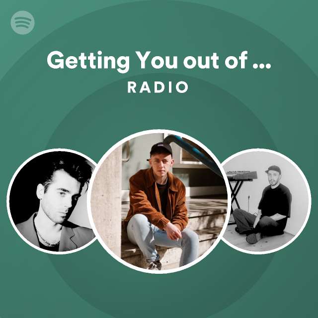 Getting You out of My System Radio | Spotify Playlist