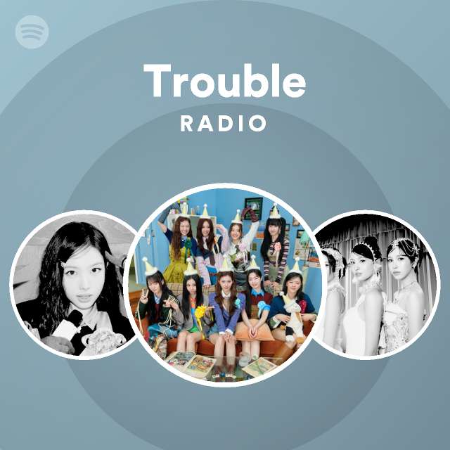 Trouble Radio | Spotify Playlist