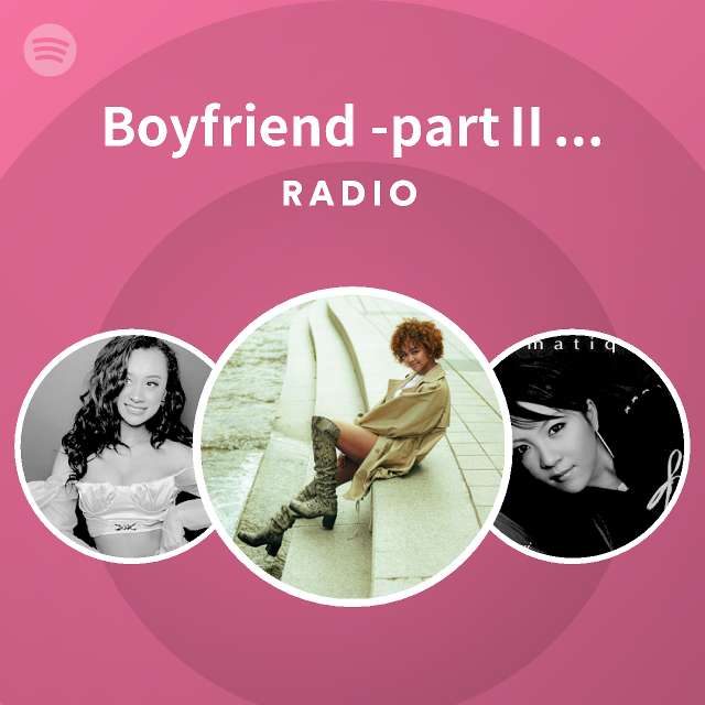 Boyfriend -partⅡ-／原題：What Makes Me Fall In Love Radio - playlist by ...