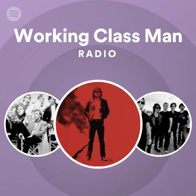 Working Class Man Radio - playlist by Spotify | Spotify