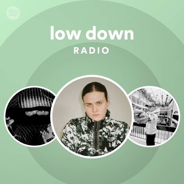 low down Radio - playlist by Spotify | Spotify