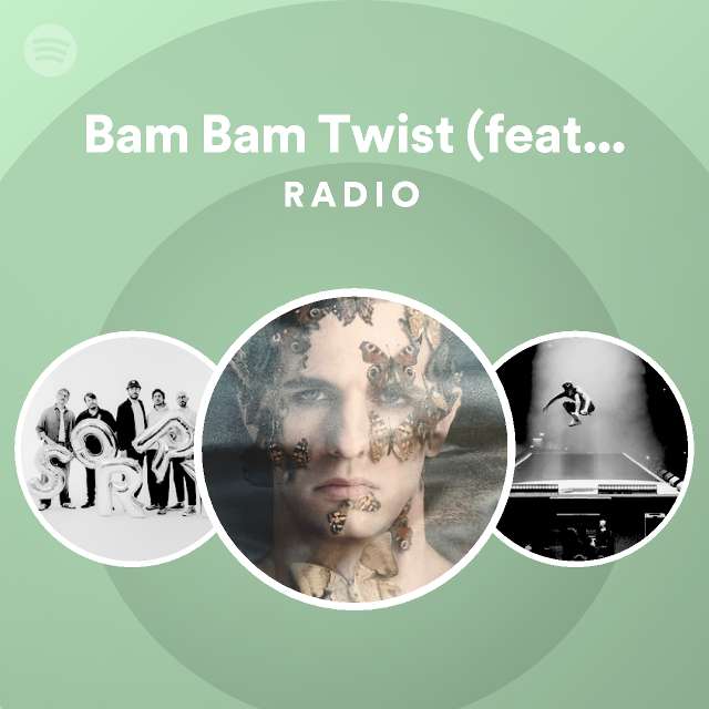Bam Bam Twist (feat. Gow Tribe, Frenetik&Orang3) Radio - playlist by ...