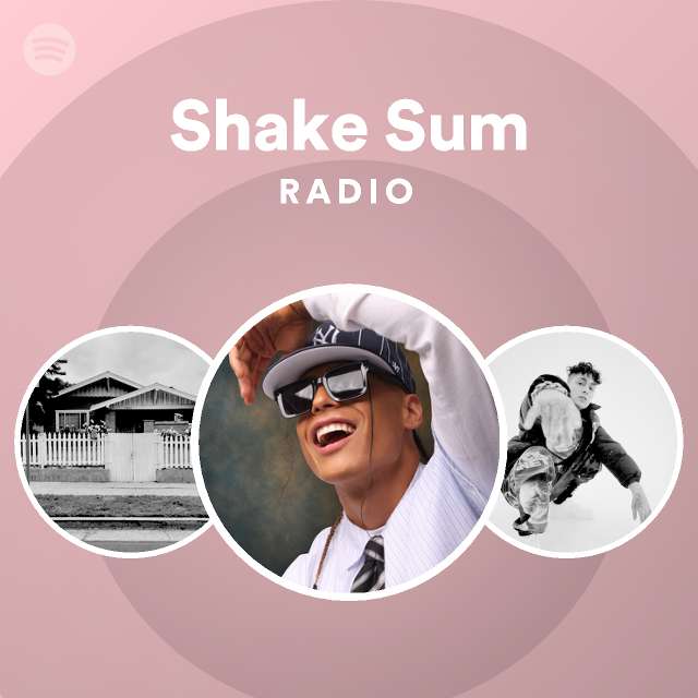 Shake Sum Radio - playlist by Spotify | Spotify