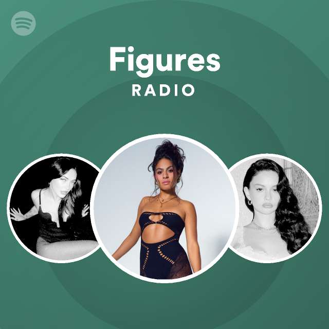 Figures Radio - playlist by Spotify | Spotify