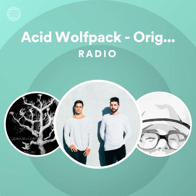 Acid Wolfpack - Original Mix Radio - playlist by Spotify | Spotify