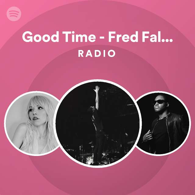 Good Time - Fred Falke Remix [Full] Radio - playlist by Spotify | Spotify