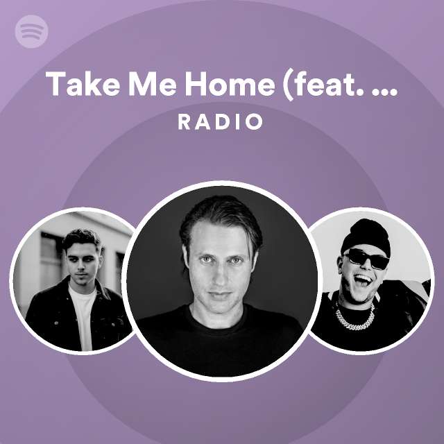 Take Me Home (feat. Jess Ball) Radio - playlist by Spotify | Spotify