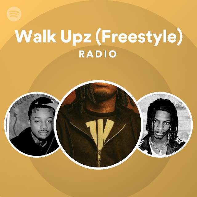 Walk Upz (Freestyle) Radio - playlist by Spotify | Spotify