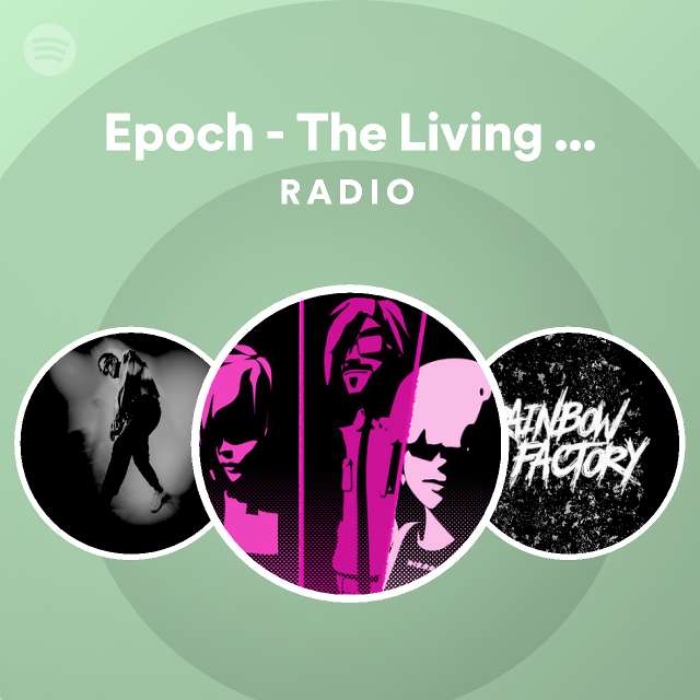 Epoch - The Living Tombstone Remix Radio - playlist by Spotify | Spotify
