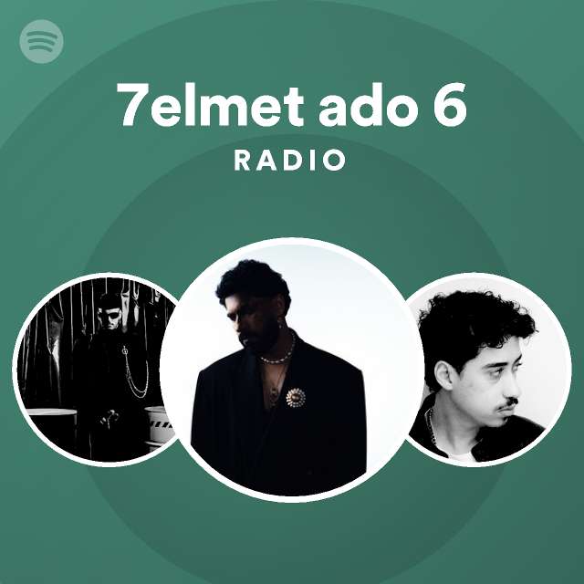 7elmet ado 6 Radio - playlist by Spotify | Spotify