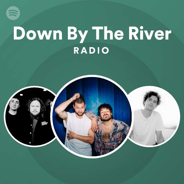 Down By The River Radio - playlist by Spotify | Spotify