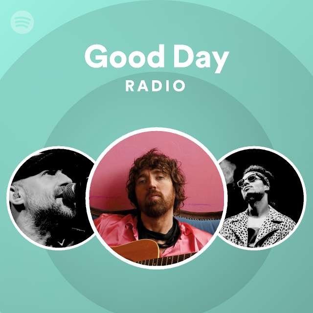 Good Day Radio - playlist by Spotify | Spotify