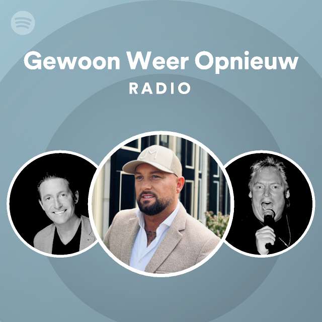 Gewoon Weer Opnieuw Radio | Spotify Playlist