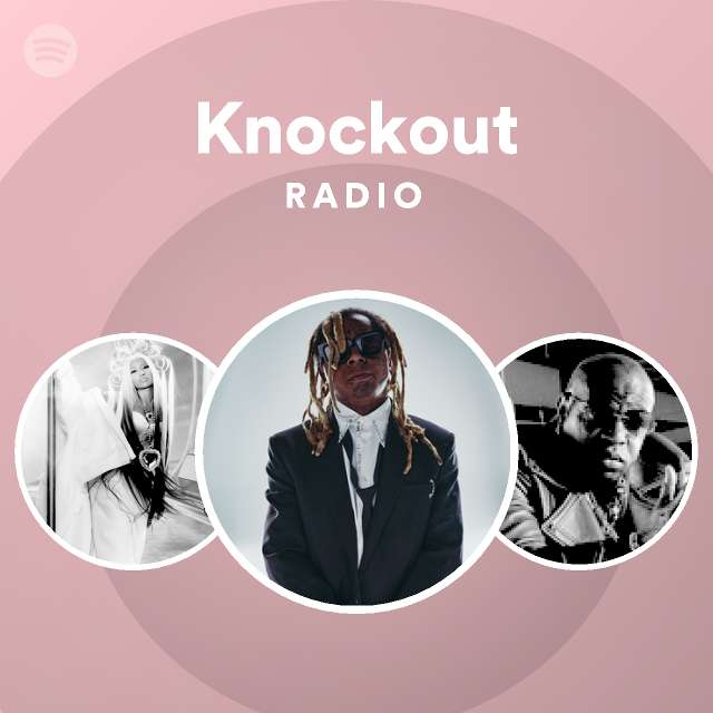Knockout Radio - playlist by Spotify | Spotify