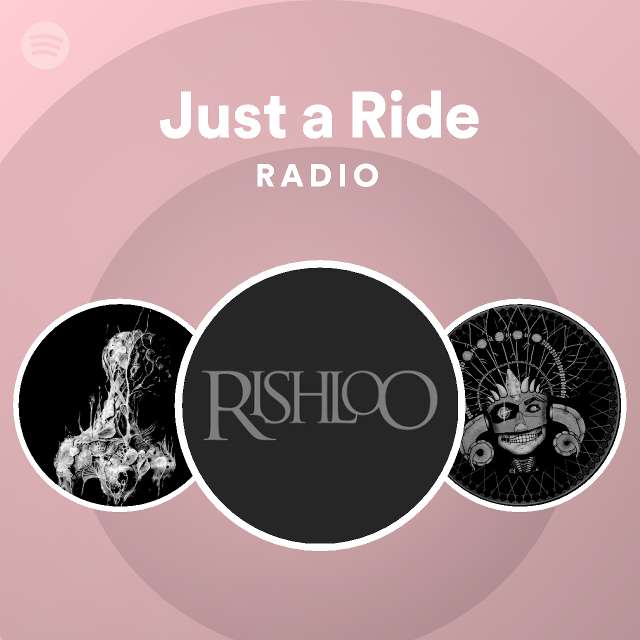 Just a Ride Radio - playlist by Spotify | Spotify