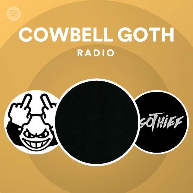 COWBELL GOTH Radio - playlist by Spotify | Spotify