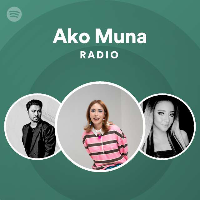 Ako Muna Radio - playlist by Spotify | Spotify