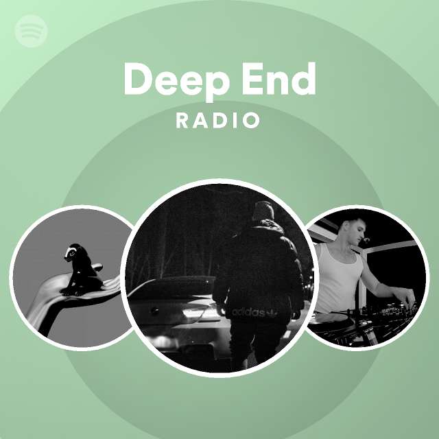 Deep End Radio - playlist by Spotify | Spotify