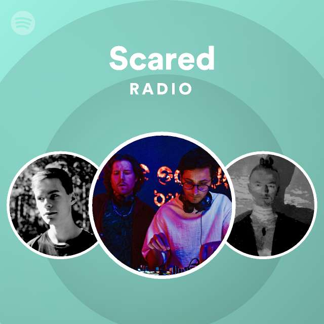 Scared Radio - playlist by Spotify | Spotify