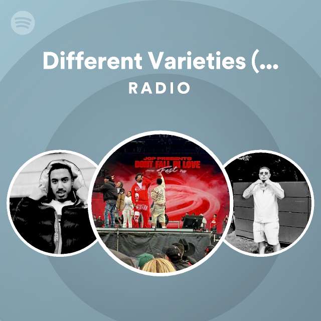 Different Varieties (Remix) Radio - playlist by Spotify | Spotify