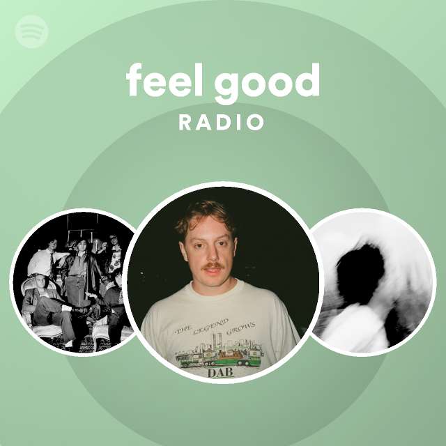 feel good Radio - playlist by Spotify | Spotify