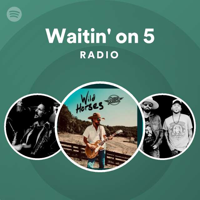 Waitin' on 5 Radio - playlist by Spotify | Spotify