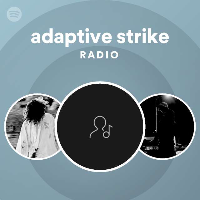 adaptive strike Radio - playlist by Spotify | Spotify
