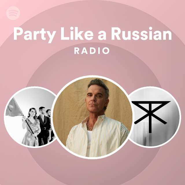 Party Like a Russian Radio - playlist by Spotify | Spotify